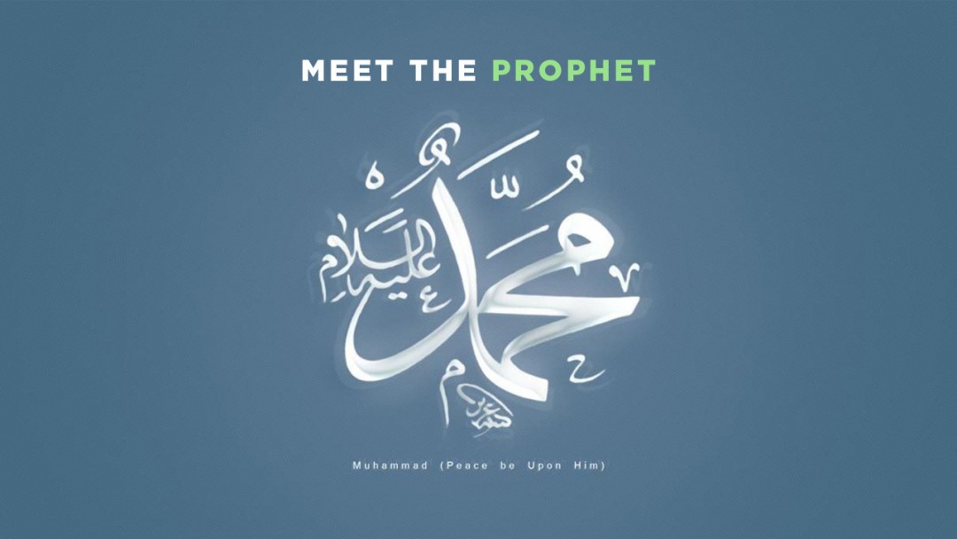 Meet the Prophet Muhammad – Ask A Muslim